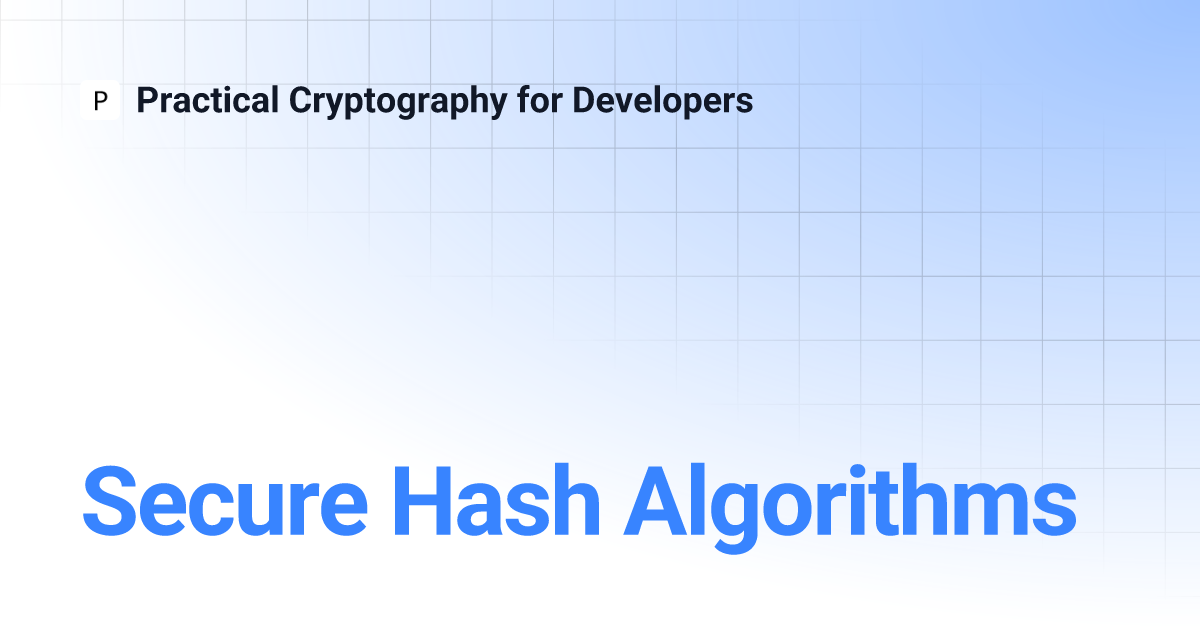 Secure Hash Algorithms | Practical Cryptography for Developers Secure Hash Algorithms | Practical Cryptography for Developers