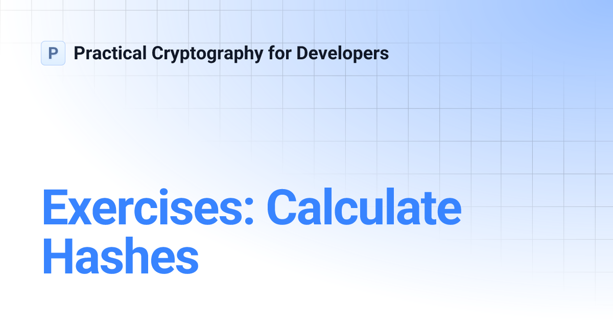 Exercises: Calculate Hashes | Practical Cryptography for Developers