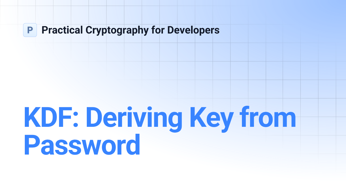 KDF: Deriving Key from Password | Practical Cryptography for Developers
