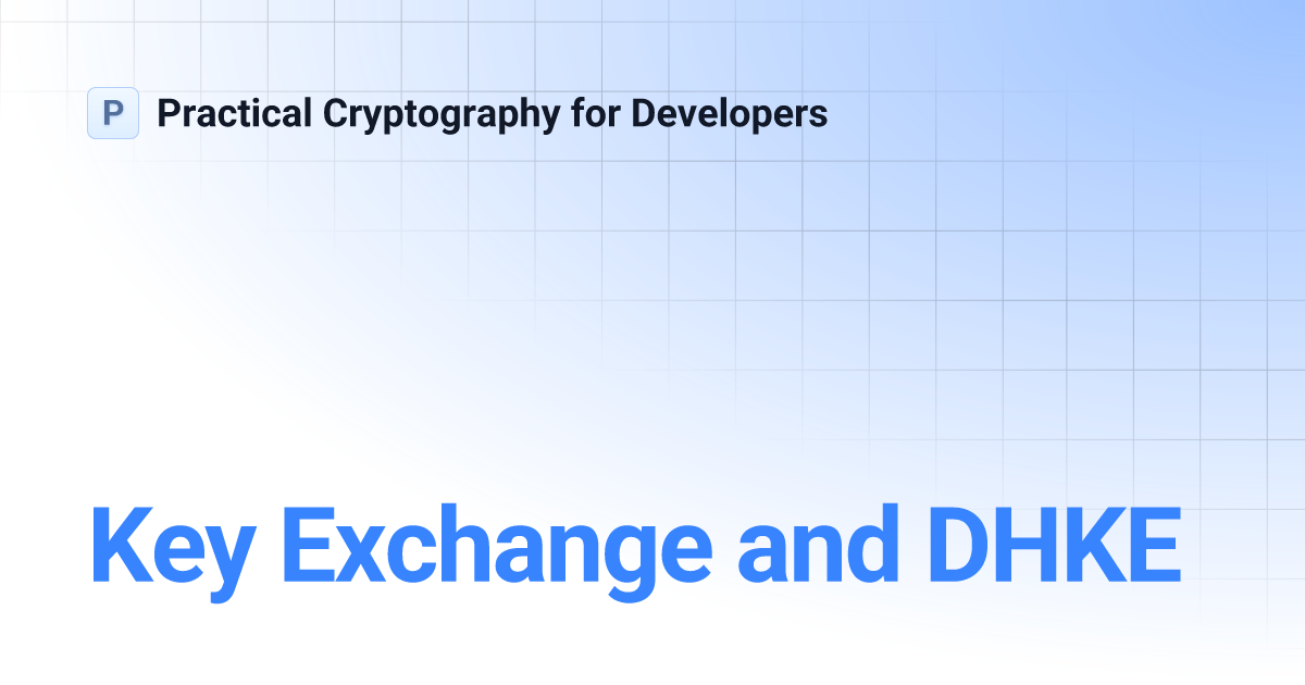 Key Exchange and DHKE | Practical Cryptography for Developers