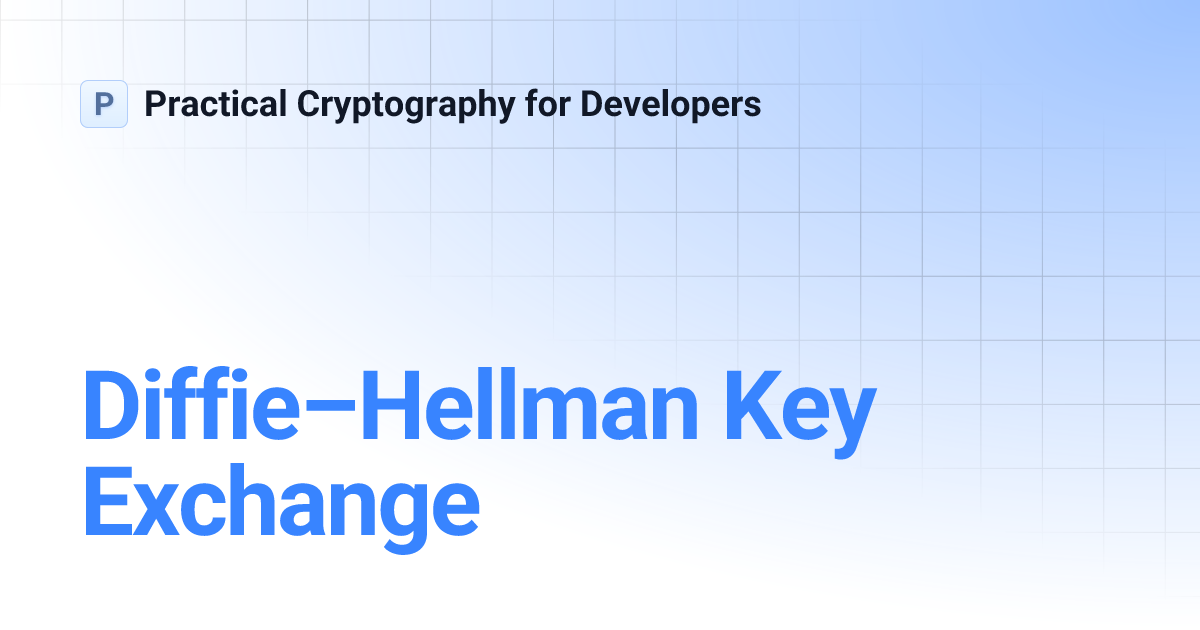 Diffie–Hellman Key Exchange | Practical Cryptography for Developers