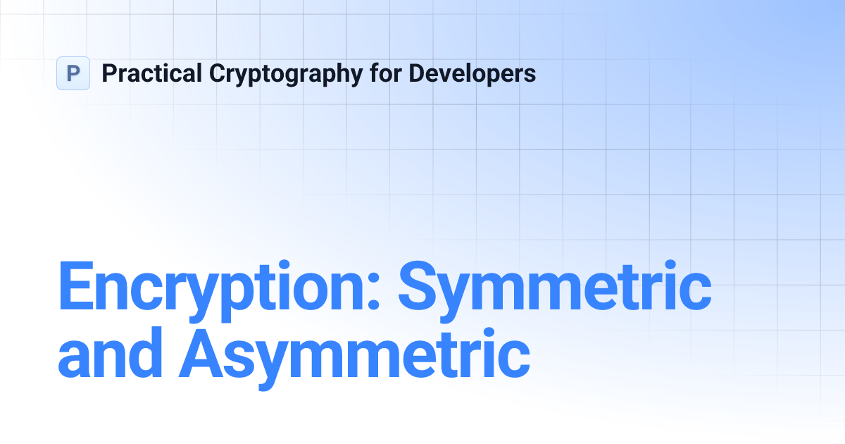 Encryption: Symmetric and Asymmetric | Practical Cryptography for ...