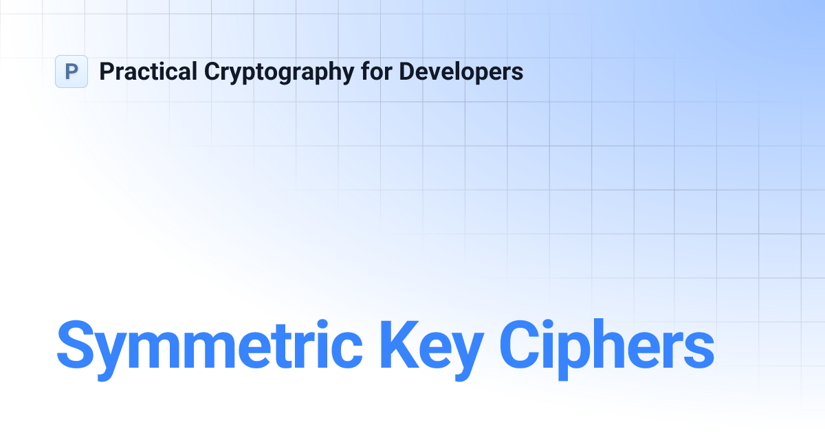 Symmetric Key Ciphers | Practical Cryptography for Developers