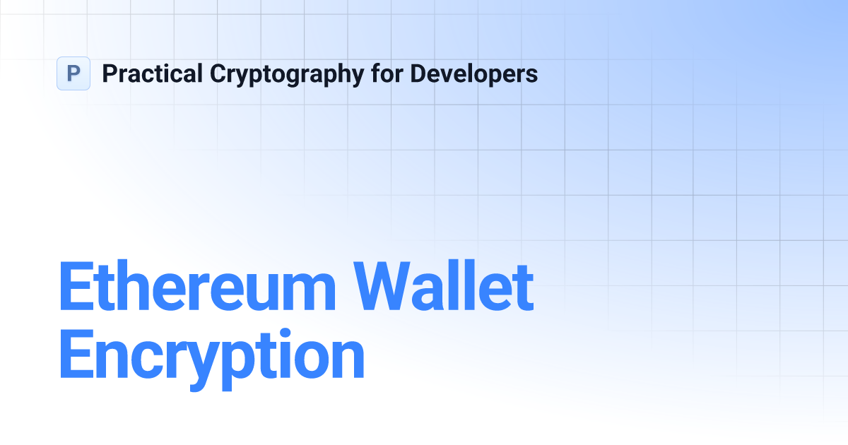 Ethereum Wallet Encryption | Practical Cryptography for Developers