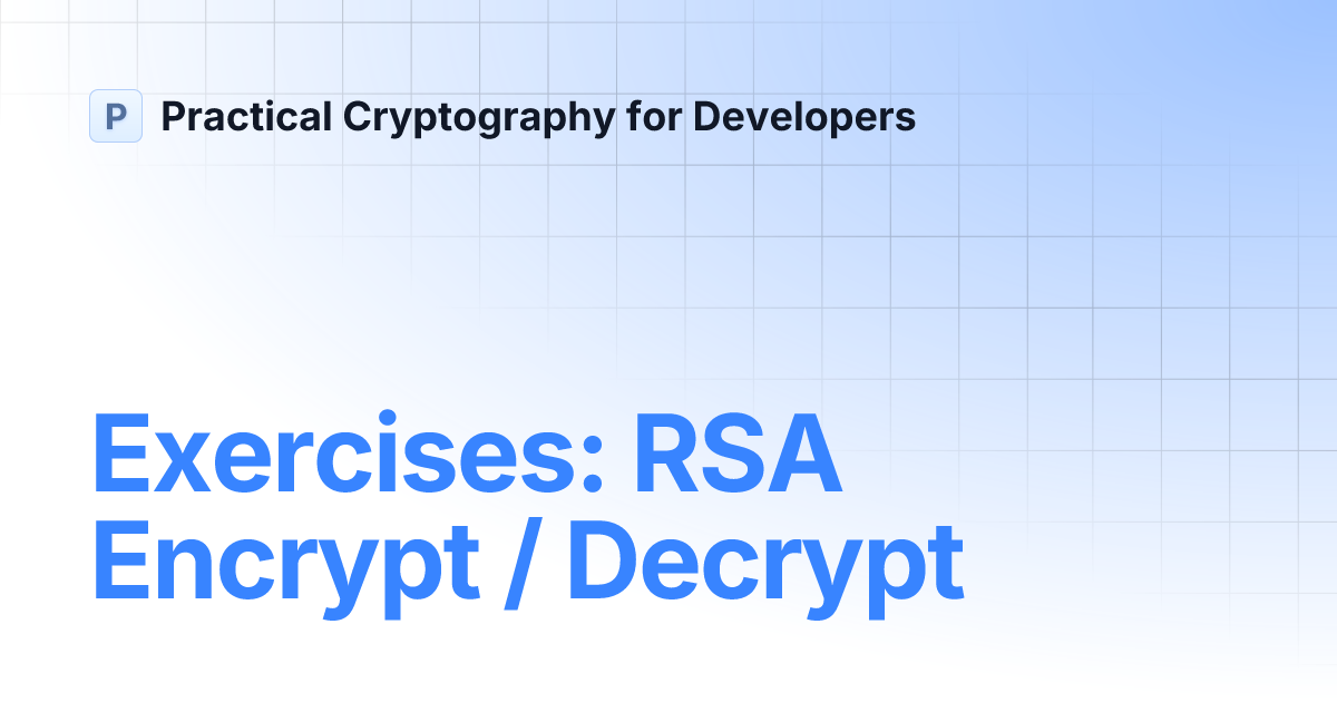 Exercises: RSA Encrypt / Decrypt | Practical Cryptography for Developers
