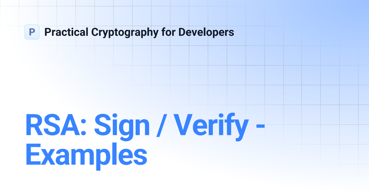 RSA: Sign / Verify - Examples | Practical Cryptography for Developers