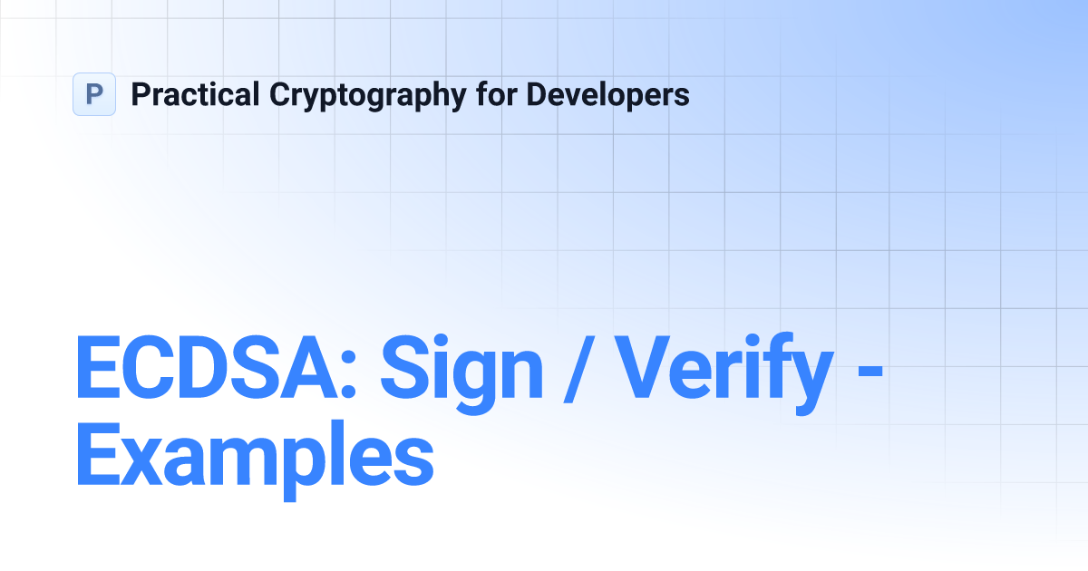 Ecdsa Sign Verify Examples Practical Cryptography For Developers