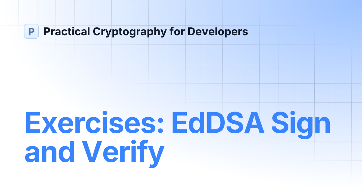 Exercises: EdDSA Sign and Verify | Practical Cryptography for Developers