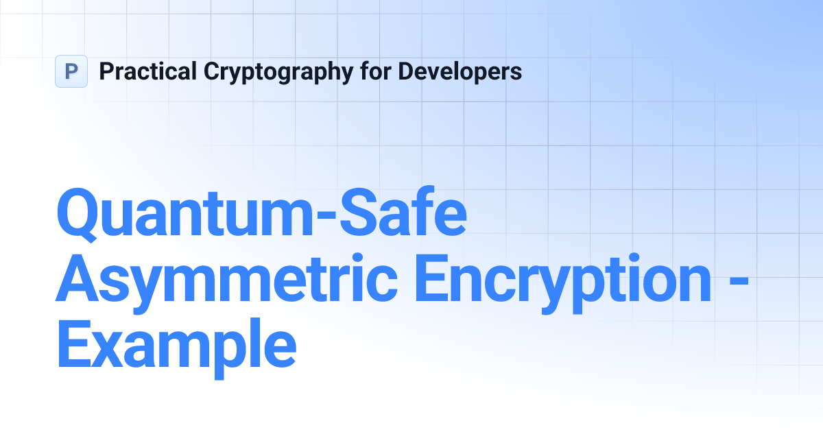 Quantum-Safe Asymmetric Encryption - Example | Practical Cryptography ...
