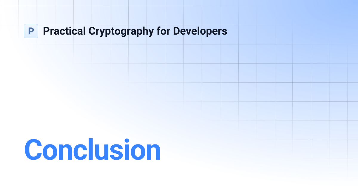 Conclusion | Practical Cryptography for Developers